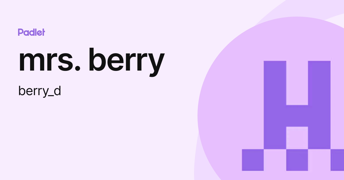 mrs. berry (berry_d) profile | Padlet