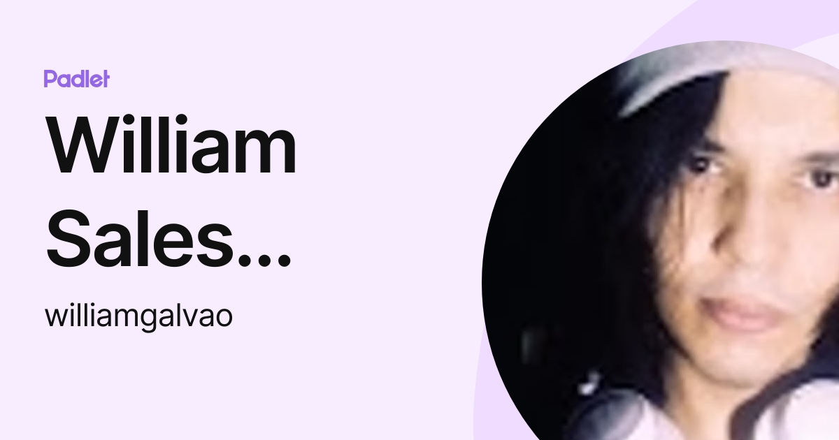 William Sales Ribeiro Galvao (williamgalvao) profile | Padlet