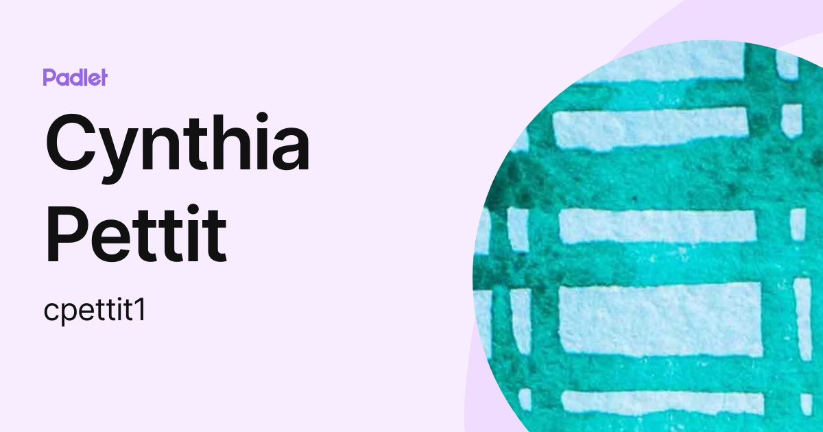 Cynthia Pettit (cpettit1) profile | Padlet
