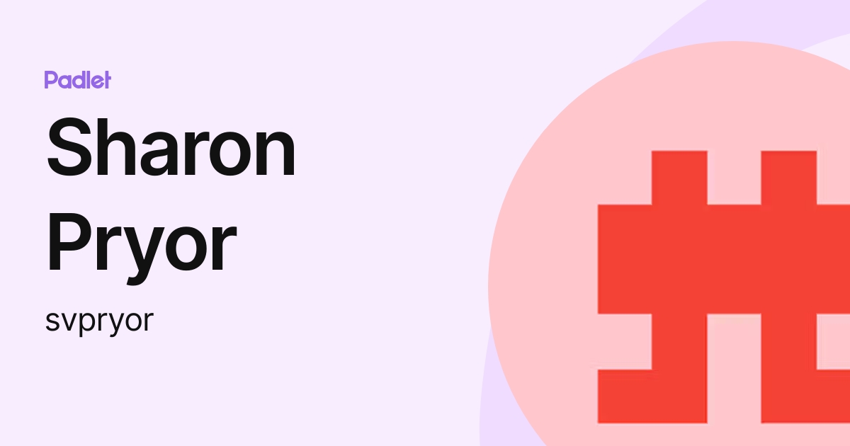 Sharon Pryor (svpryor) profile | Padlet