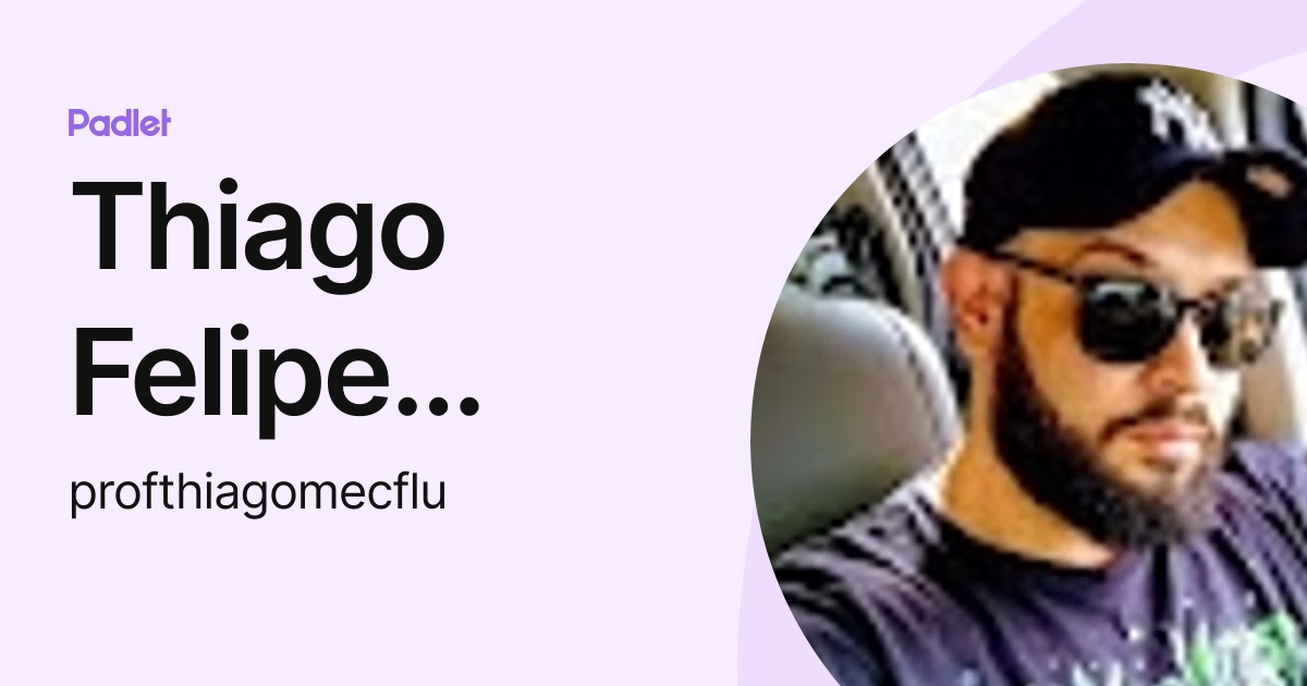 Thiago Felipe Domingos Dias Fernandes (profthiagomecflu) profile | Padlet