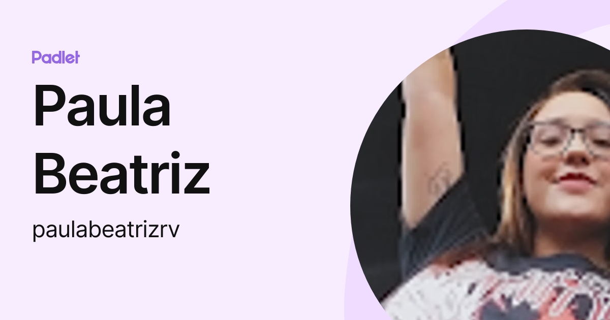 Paula Beatriz (paulabeatrizrv) profile | Padlet