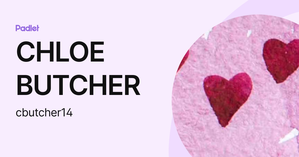 CHLOE BUTCHER (cbutcher14) profile | Padlet