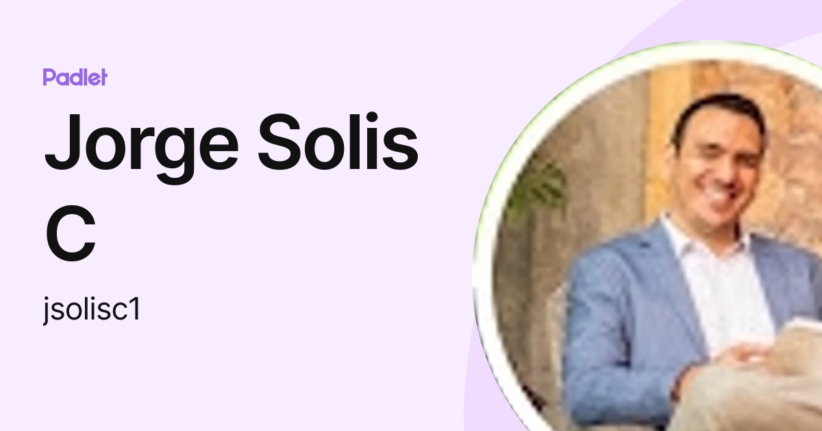 Jorge Solis C (jsolisc1) profile | Padlet