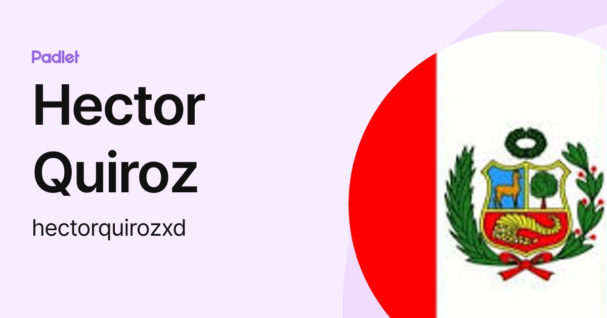 Hector Quiroz (hectorquirozxd) perfil | Padlet