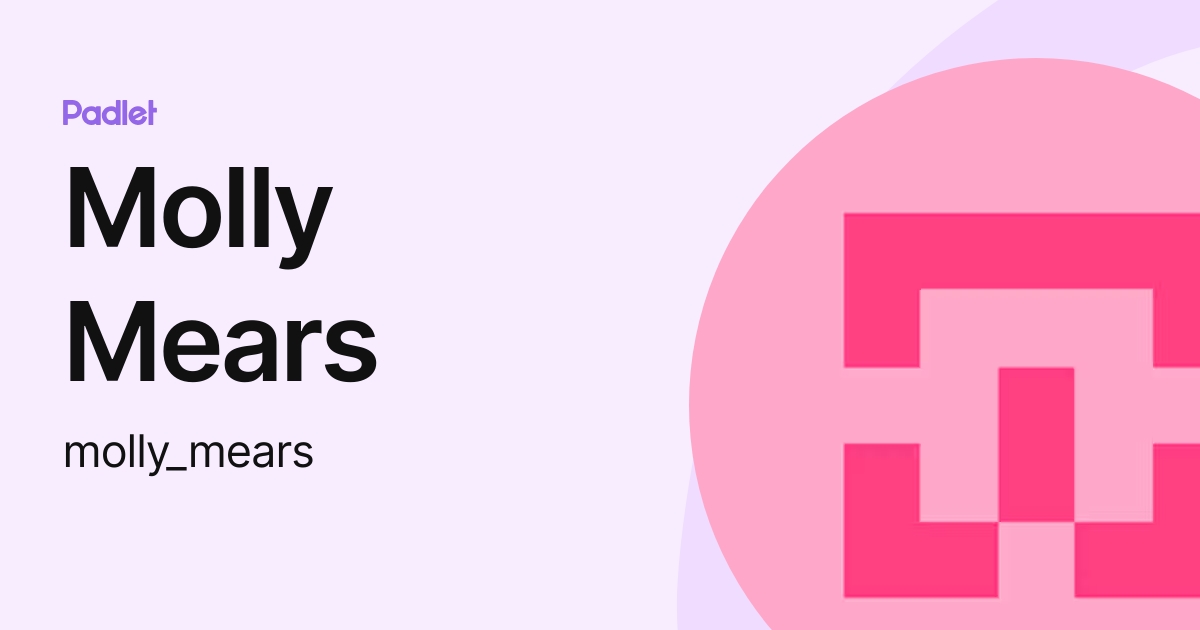 Molly Mears (molly_mears) profile | Padlet
