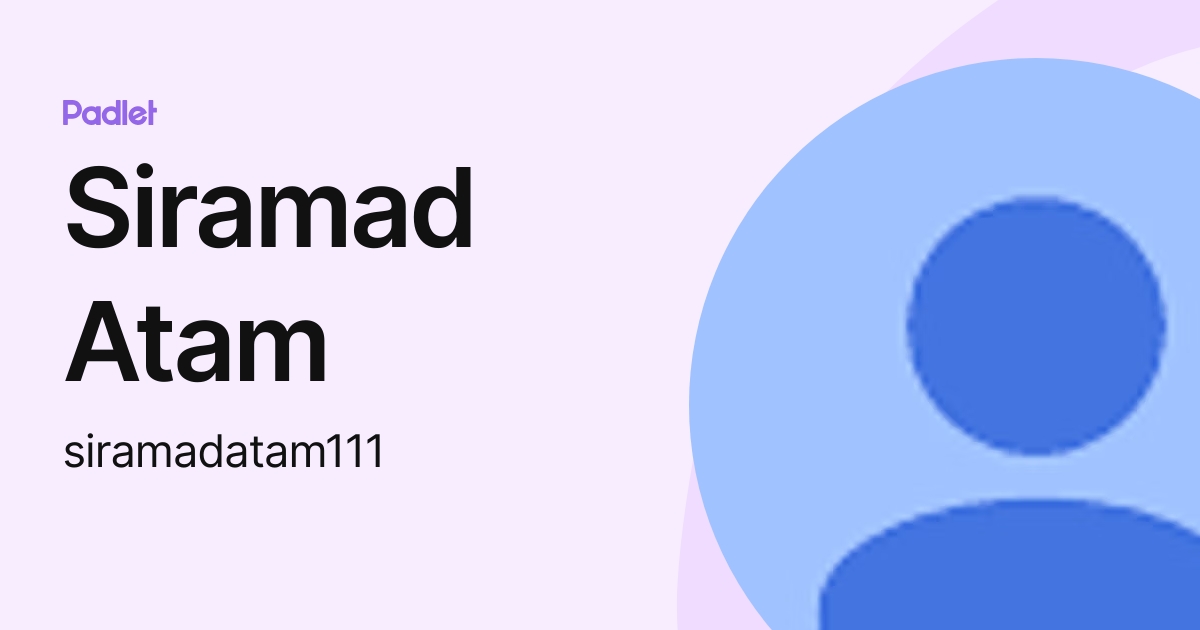 Siramad Atam (siramadatam111) profile | Padlet