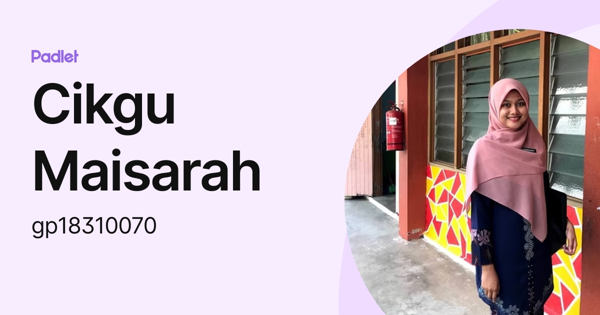 Cikgu Maisarah (gp18310070) profile | Padlet