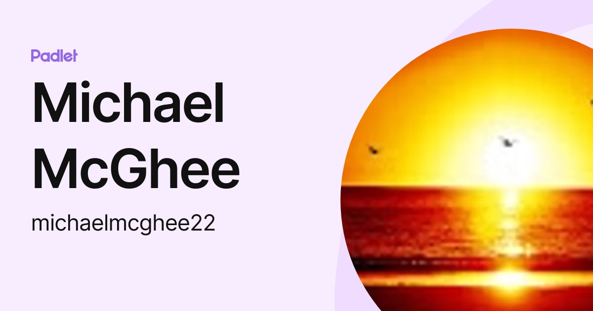 Michael McGhee (michaelmcghee22) profile | Padlet