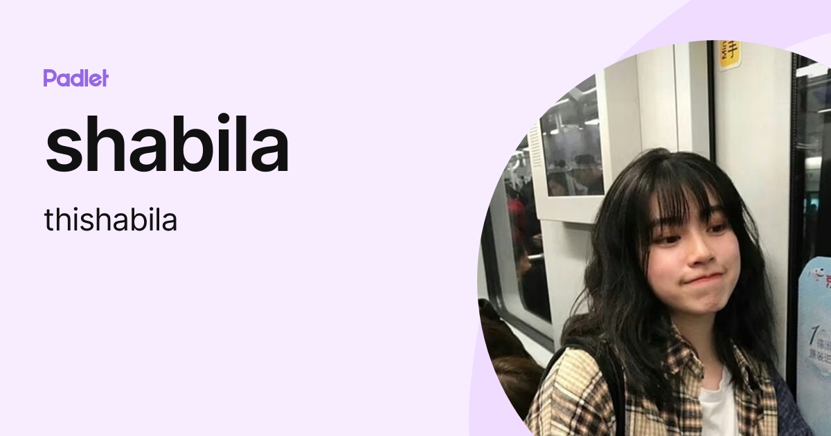 shabila (thishabila) profile | Padlet