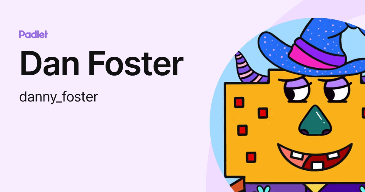 Dan Foster (danny_foster) profile | Padlet