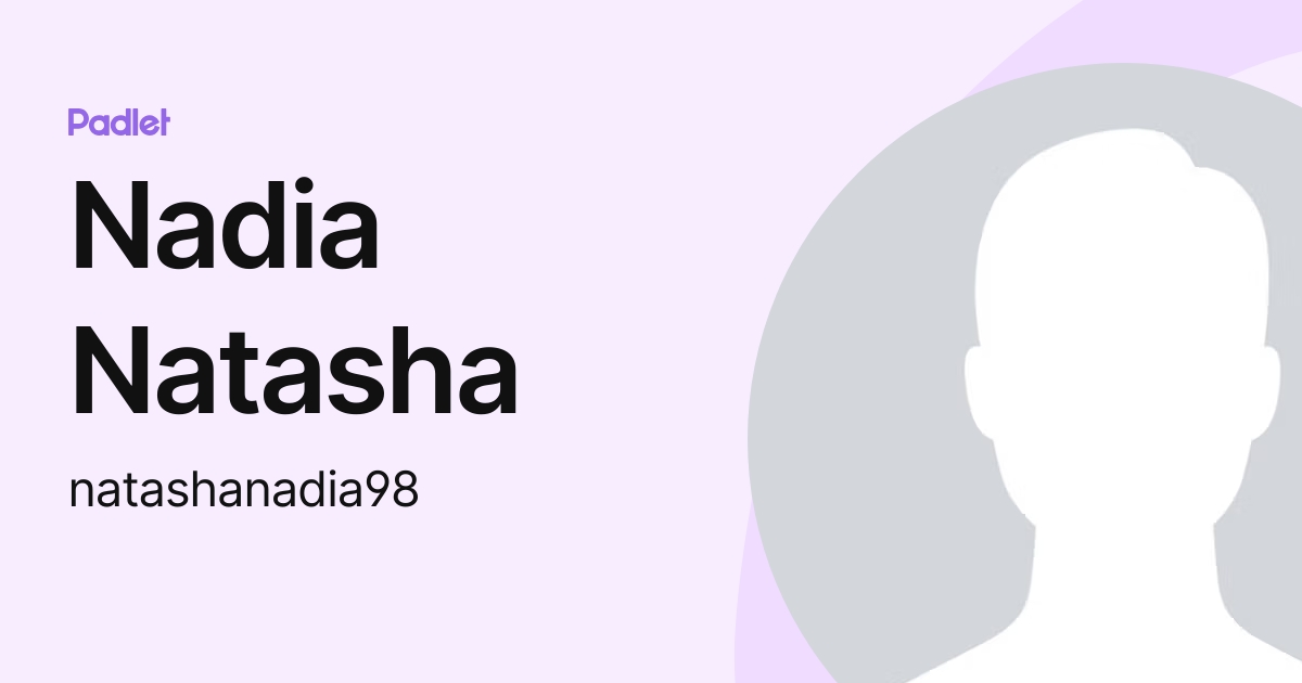 Nadia Natasha (natashanadia98) profile | Padlet