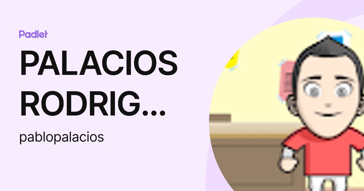 PALACIOS RODRIGUEZ Pablo (pablopalacios) profile | Padlet