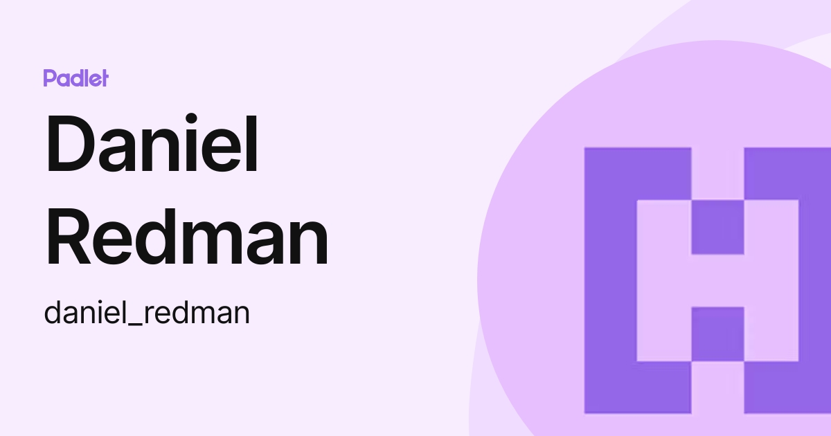 Daniel Redman (daniel_redman) profile | Padlet