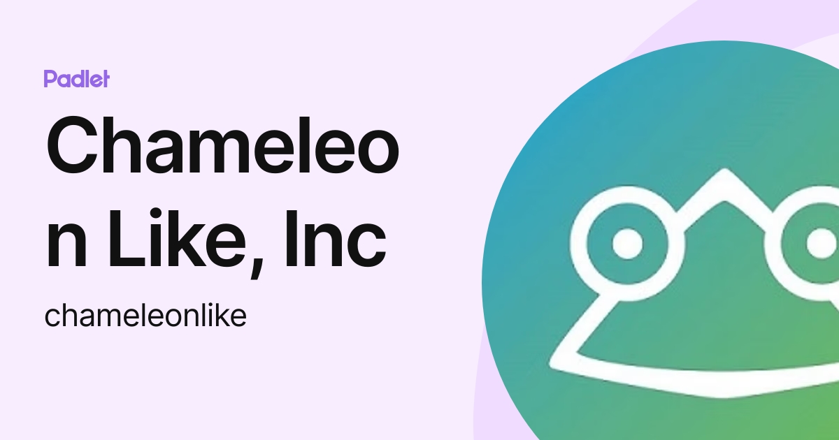 Chameleon Like, Inc (chameleonlike) profile | Padlet