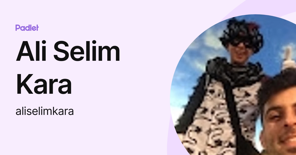 Ali Selim Kara (aliselimkara) profile | Padlet
