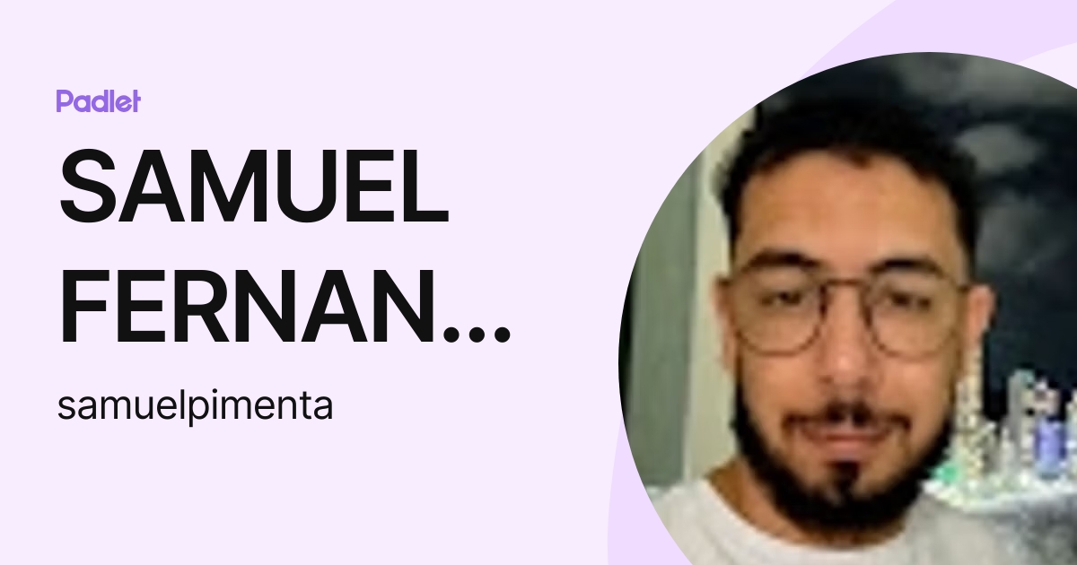 SAMUEL FERNANDES PIMENTA (samuelpimenta) profile | Padlet