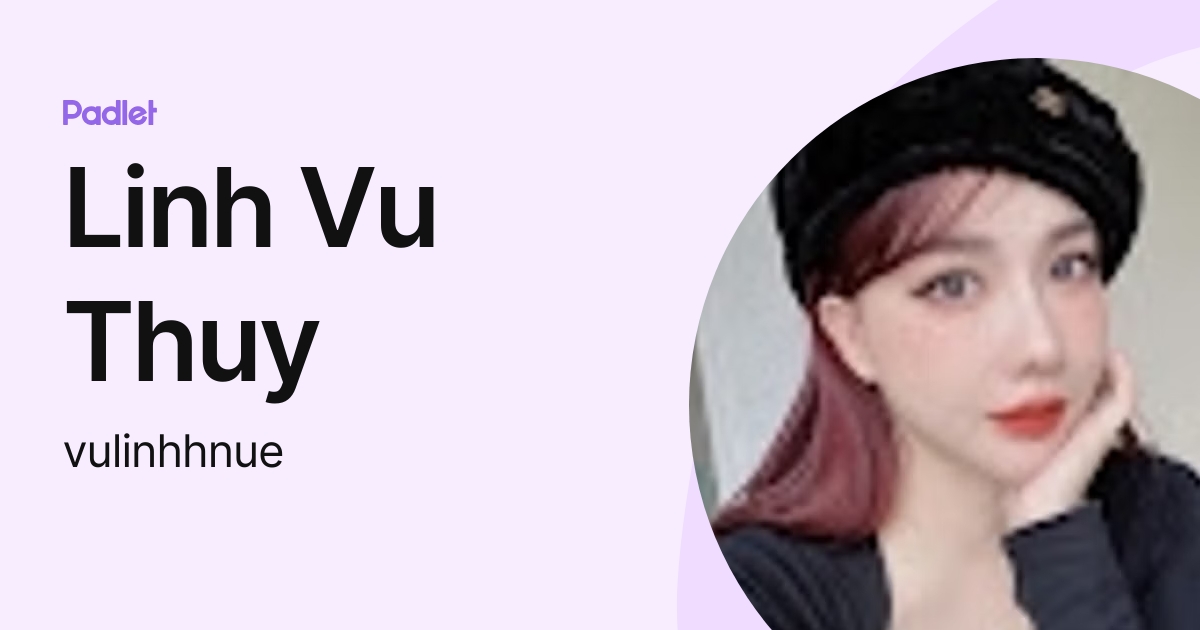 Linh Vu Thuy (vulinhhnue) profile | Padlet