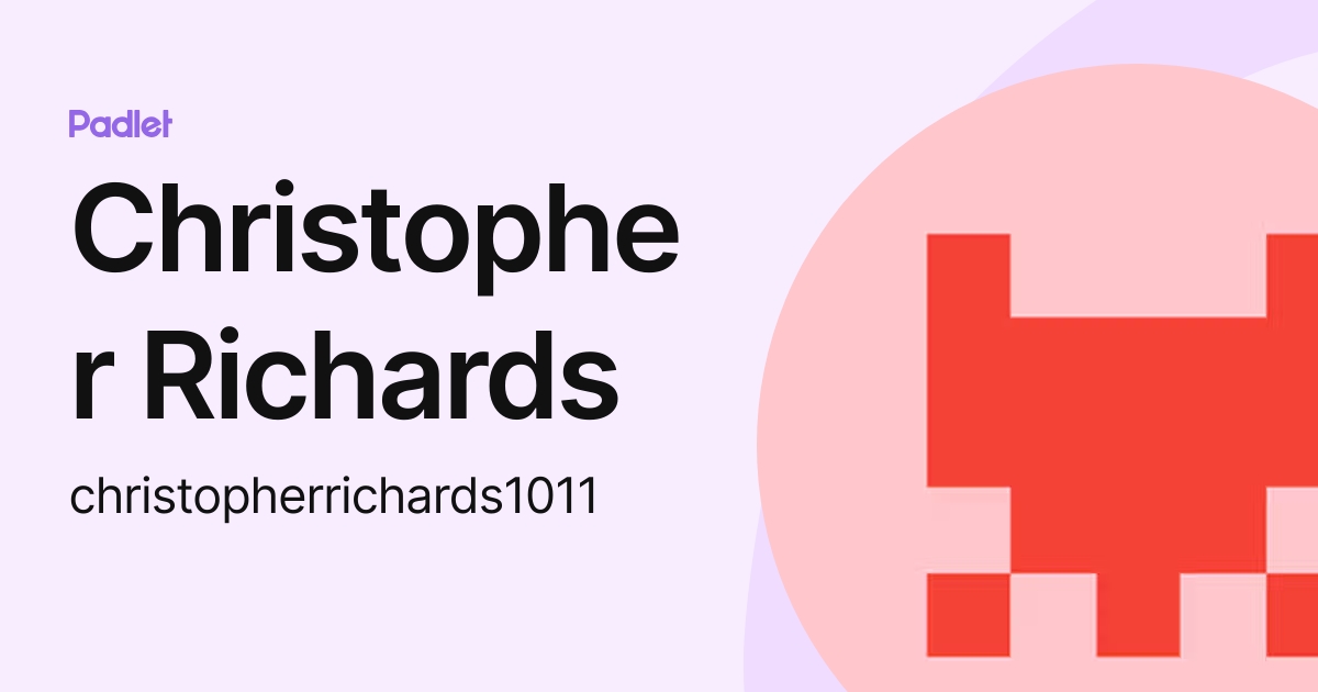 Christopher Richards (christopherrichards1011) profile | Padlet