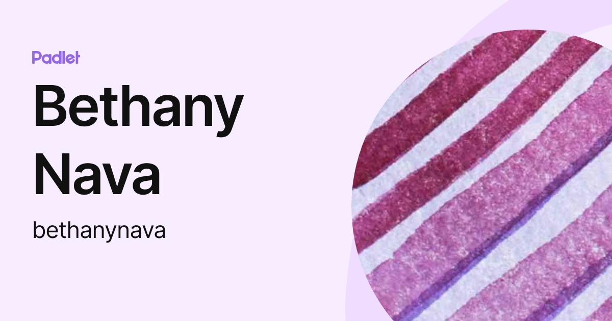 Bethany Nava (bethany_nava) profile | Padlet