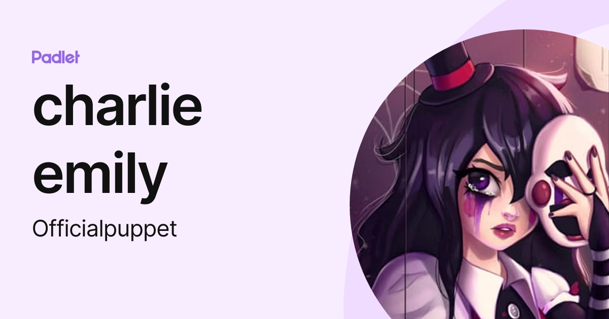 charlie emily (Officialpuppet) profile | Padlet