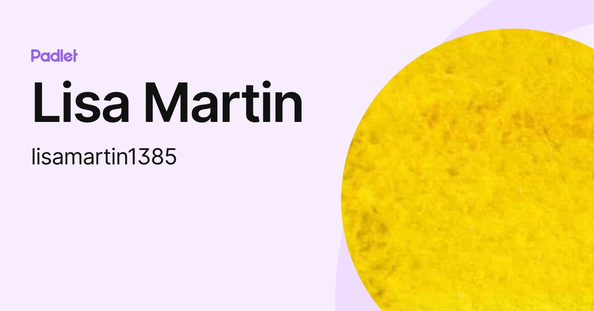 Lisa Martin (lisamartin1385) profile | Padlet