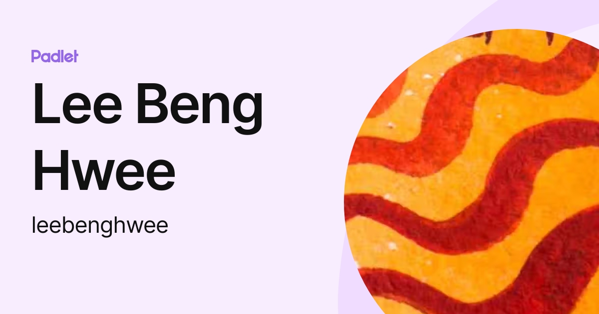 Lee Beng Hwee (leebenghwee) profile | Padlet