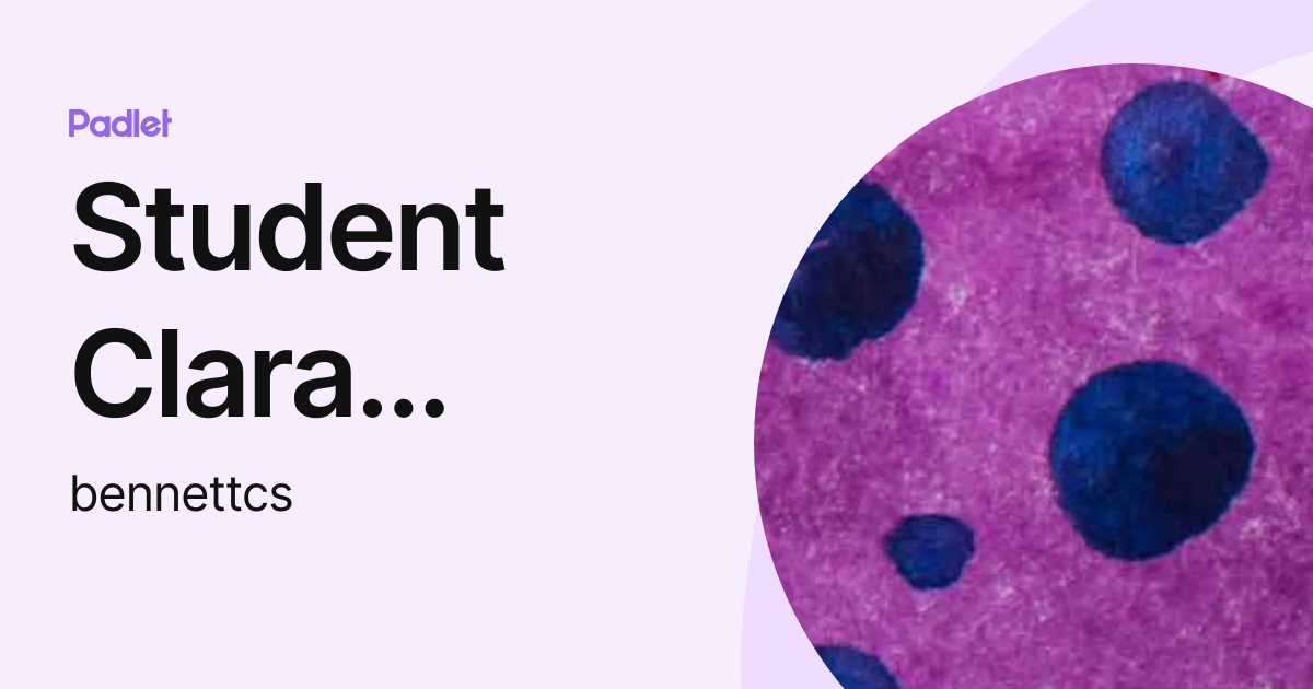 Student Clara Bennett (bennettcs) profile | Padlet