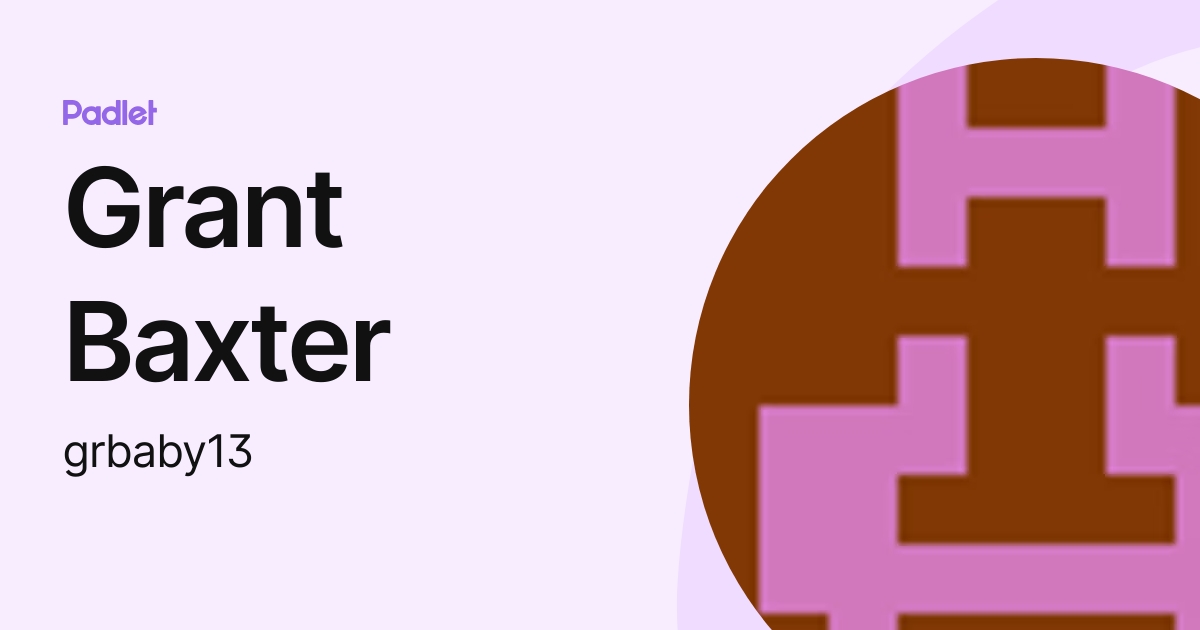 Grant Baxter (grbaby13) profile | Padlet