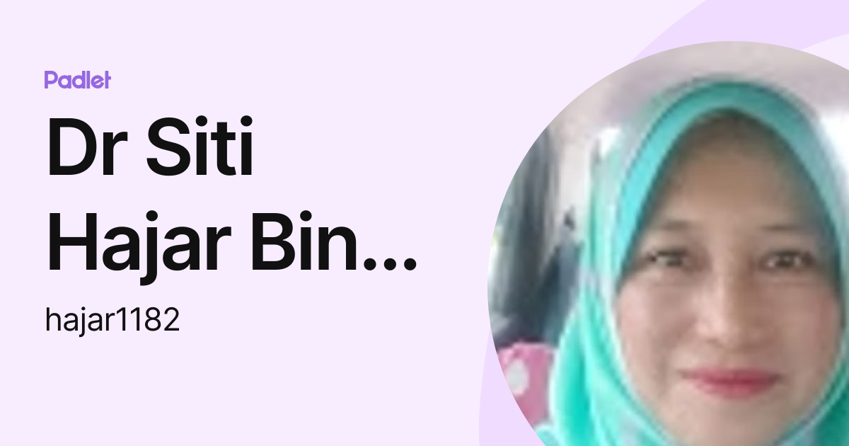 Dr Siti Hajar Binti Idrus IPGKPI (hajar1182) profile | Padlet