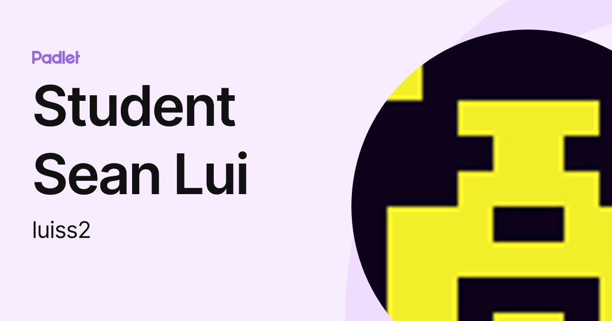 Student Sean Lui (luiss2) profile | Padlet