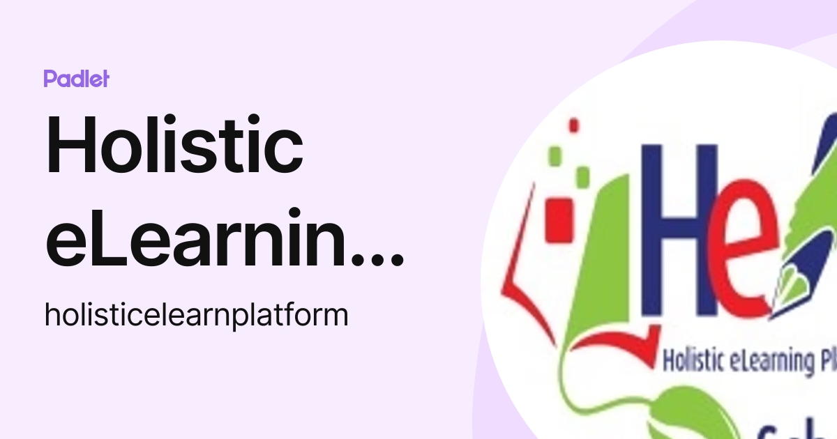 Holistic eLearning Platform Schools (holisticelearnplatform) profile | Padlet