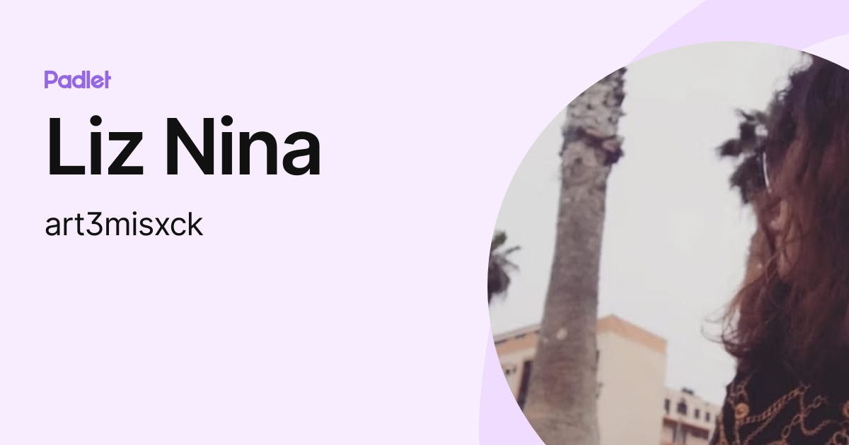 Liz Nina (art3misxck) profile | Padlet