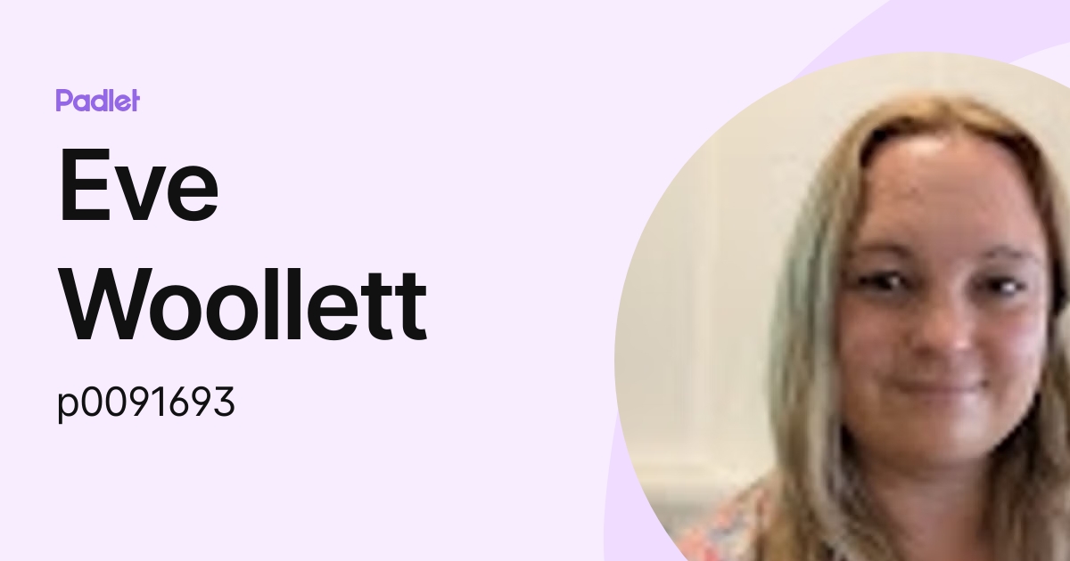 Eve Woollett (p0091693) profile | Padlet