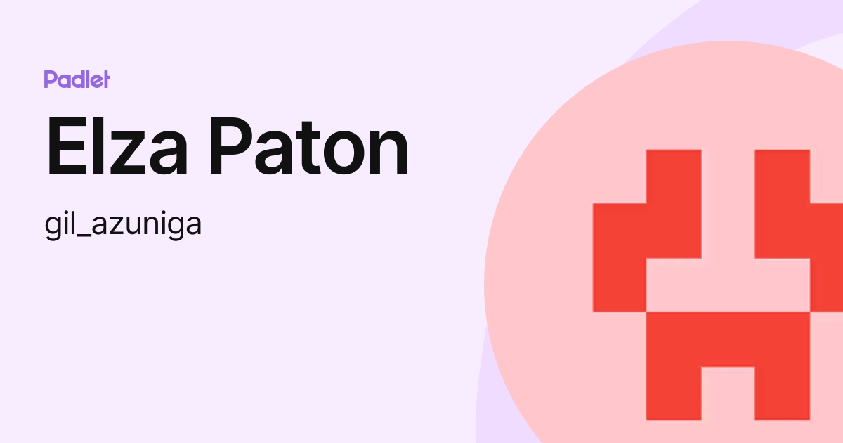 Elza Paton (gil_azuniga) profile | Padlet