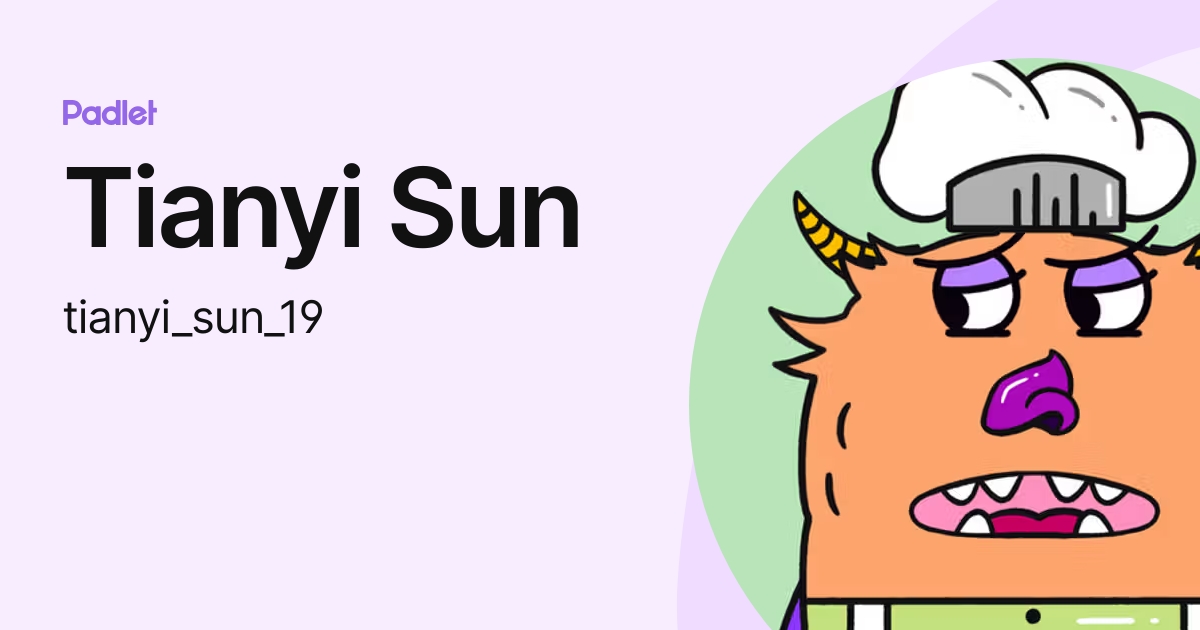 Tianyi Sun (tianyi_sun_19) profile | Padlet
