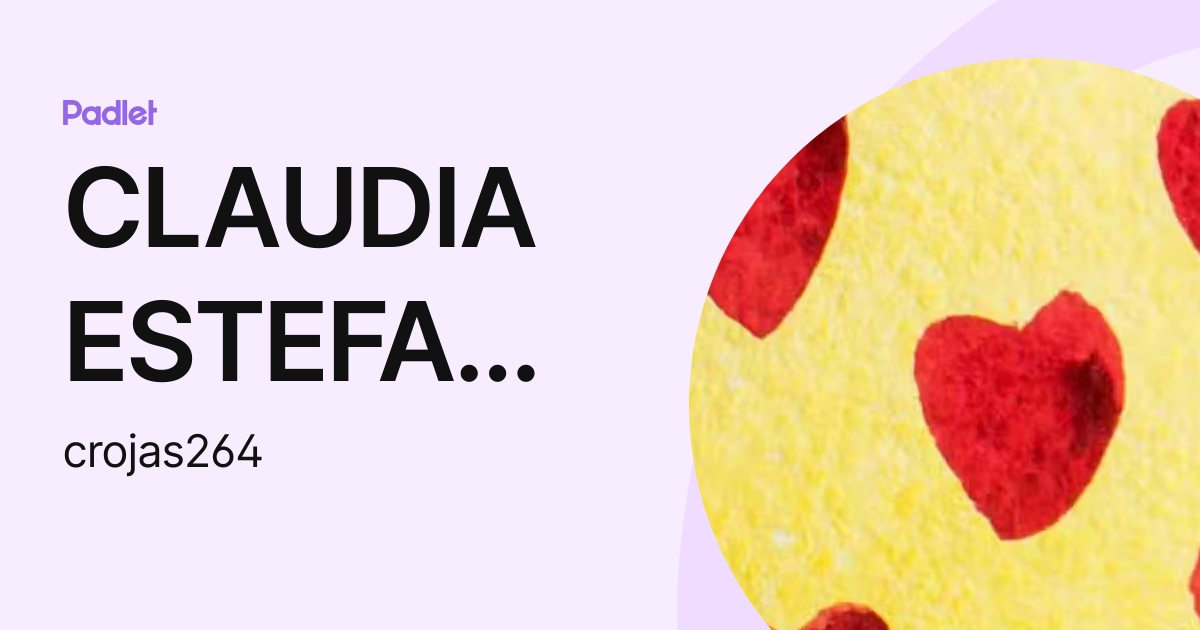 CLAUDIA ESTEFANI ROJAS CARRASCO (crojas264) profile | Padlet