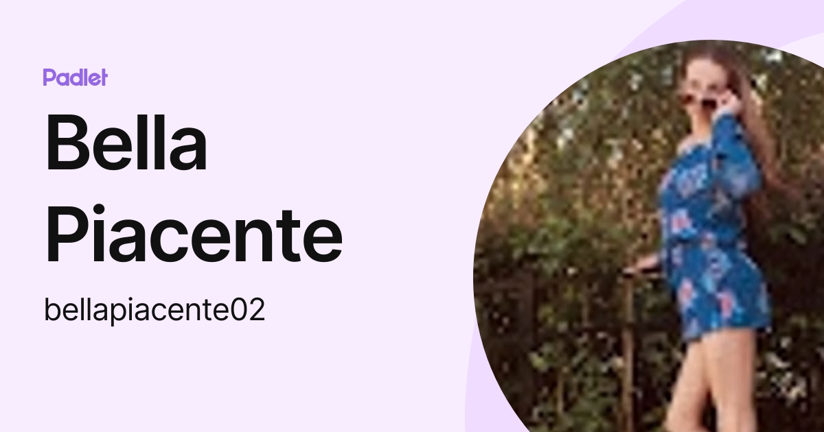Bella Piacente (bellapiacente02) profile | Padlet