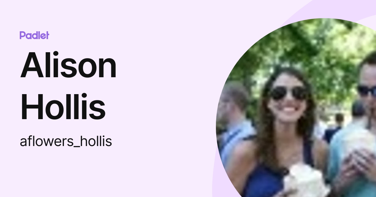 Alison Hollis (aflowers_hollis) profile | Padlet
