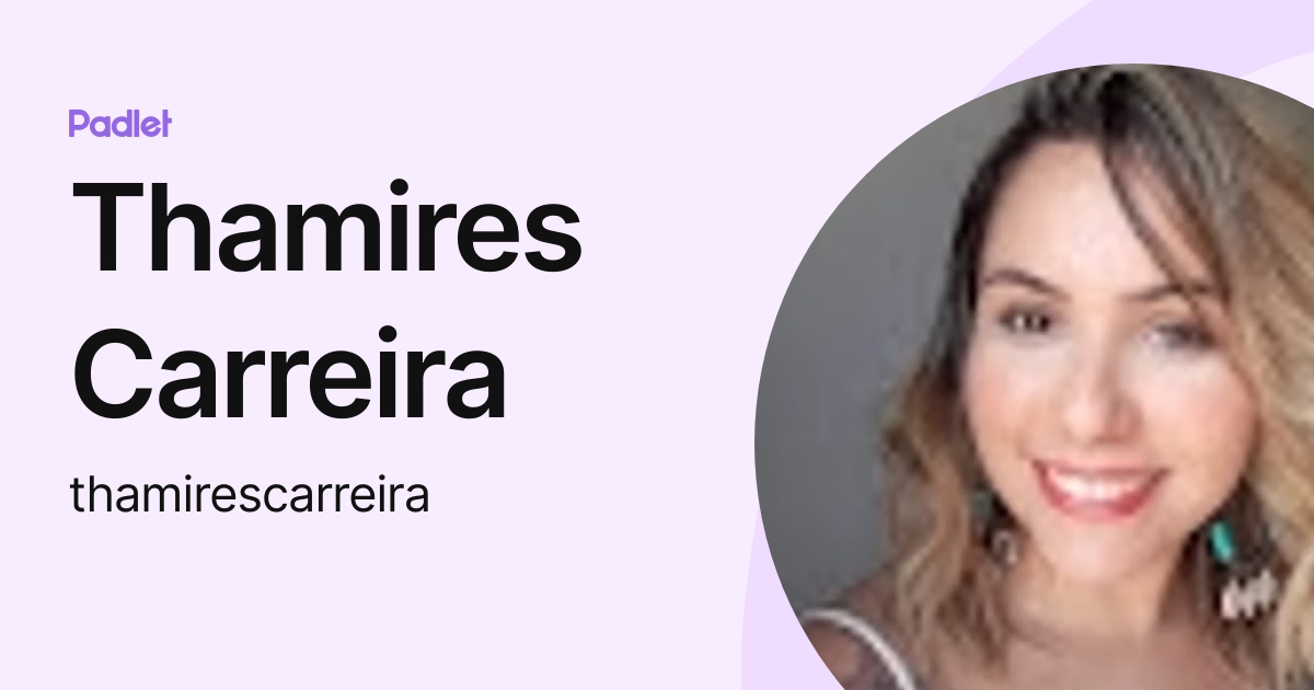 Thamires Carreira (thamirescarreira) profile | Padlet
