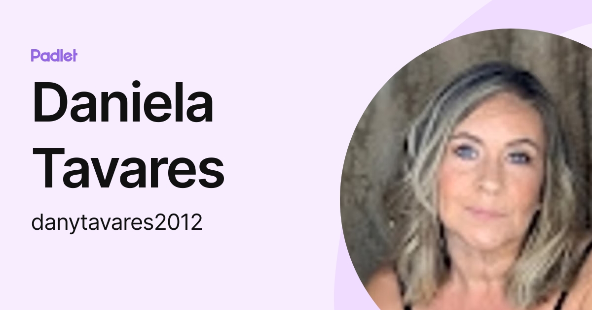 Daniela Tavares (danytavares2012) profile | Padlet