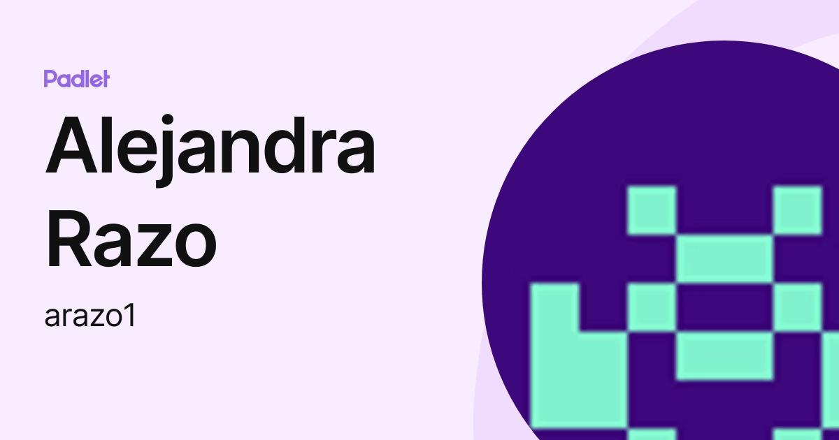 Alejandra Razo (arazo1) profile | Padlet