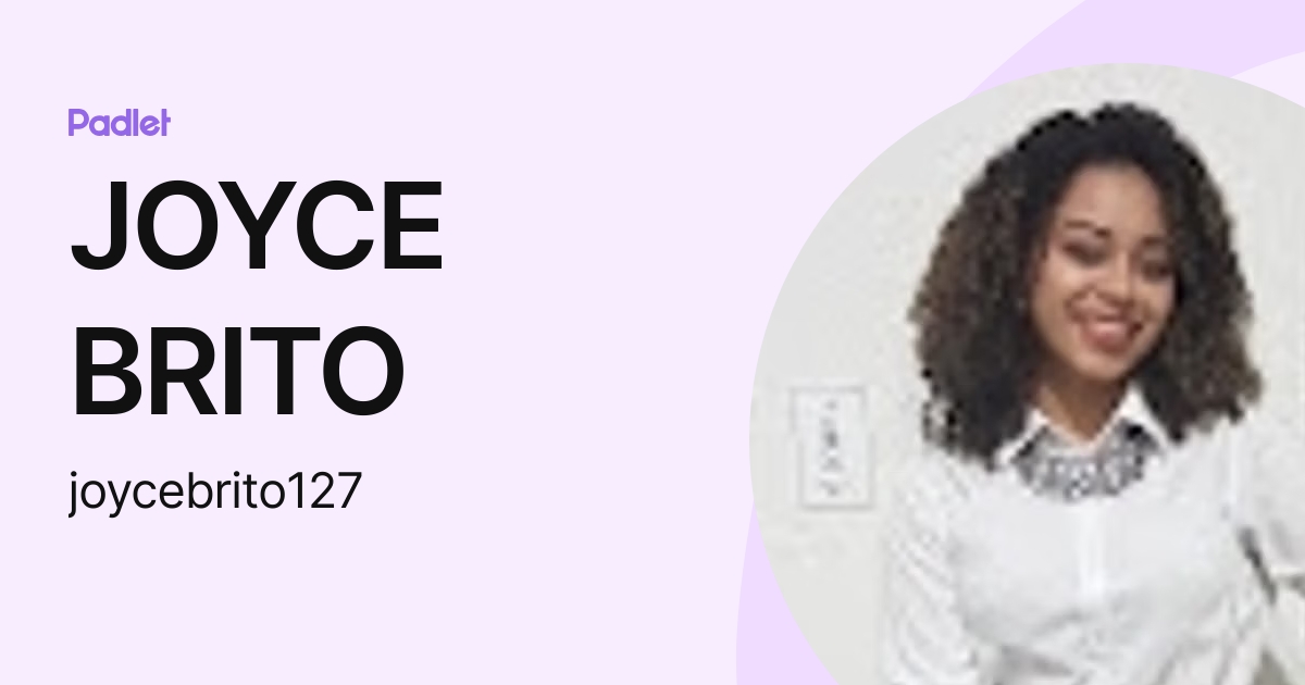 JOYCE BRITO (joycebrito127) profile | Padlet