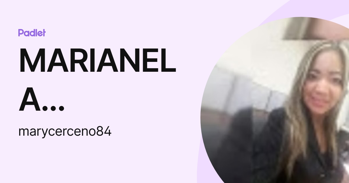 MARIANELA CERCEÑO RODRIGUEZ (marycerceno84) profile | Padlet