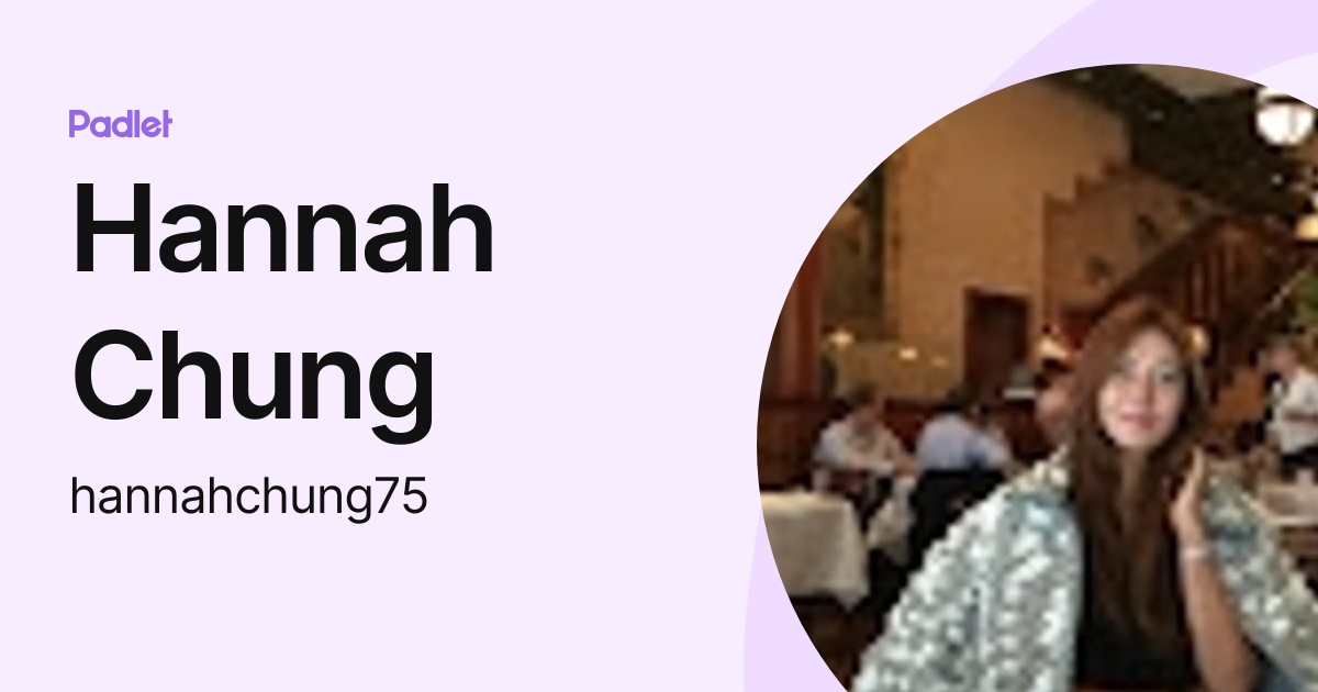 Hannah Chung (hannahchung75) profile | Padlet
