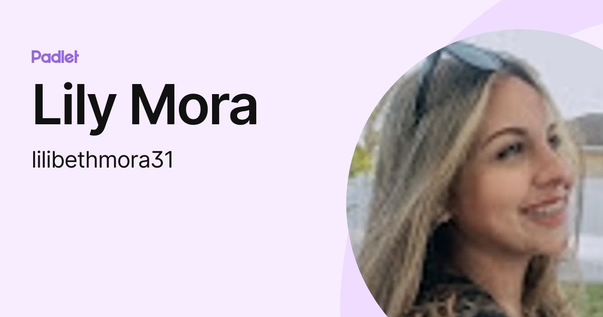 Lily Mora (lilibethmora31) profile | Padlet
