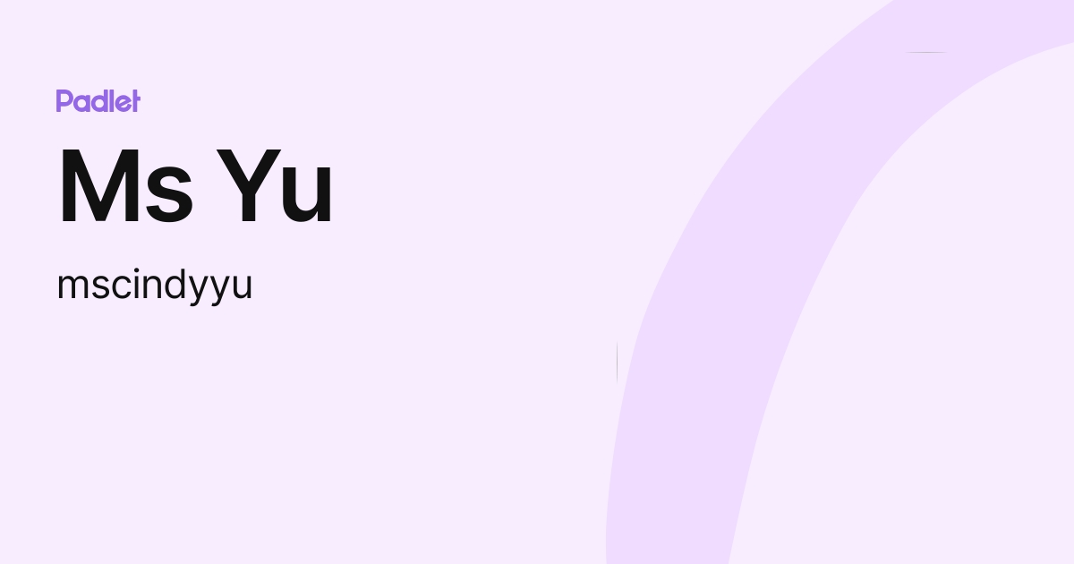 Ms Yu (mscindyyu) profile | Padlet