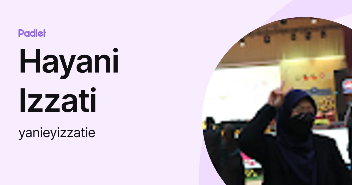 Hayani Izzati (yanieyizzatie) profile | Padlet