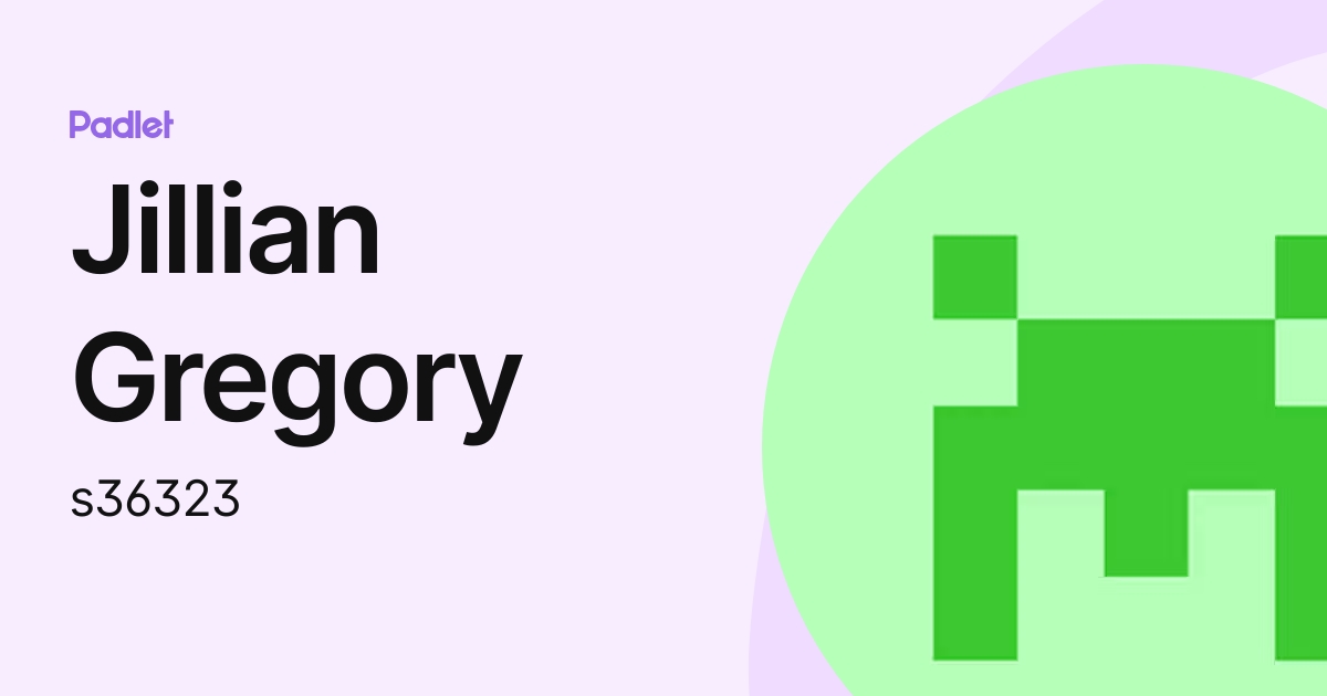 Jillian Gregory (s36323) profile | Padlet