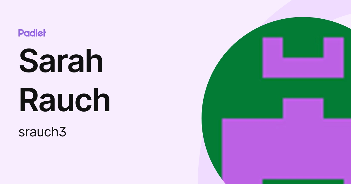 Sarah Rauch (srauch3) profile | Padlet